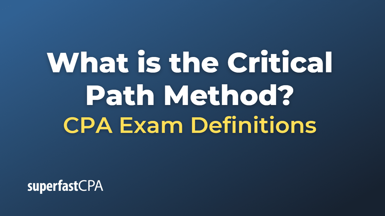 What is the Critical Path Method? – SuperfastCPA CPA Review