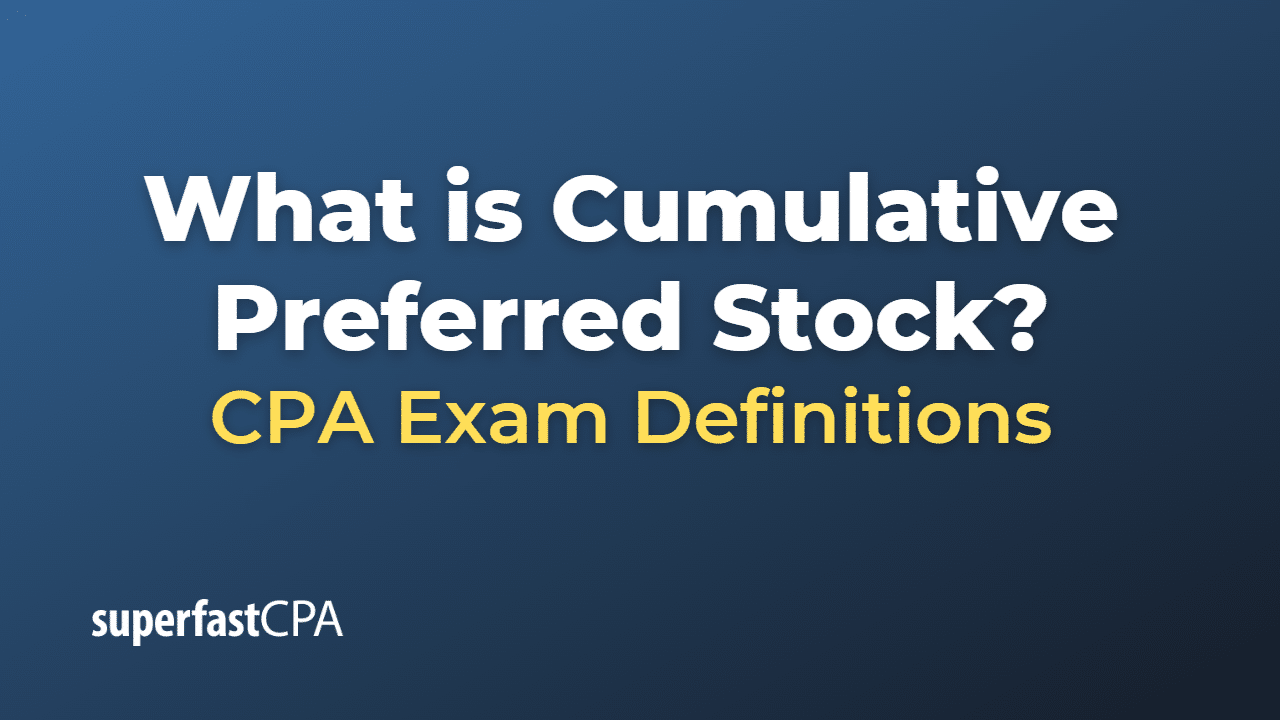 What is Cumulative Preferred Stock? – SuperfastCPA CPA Review