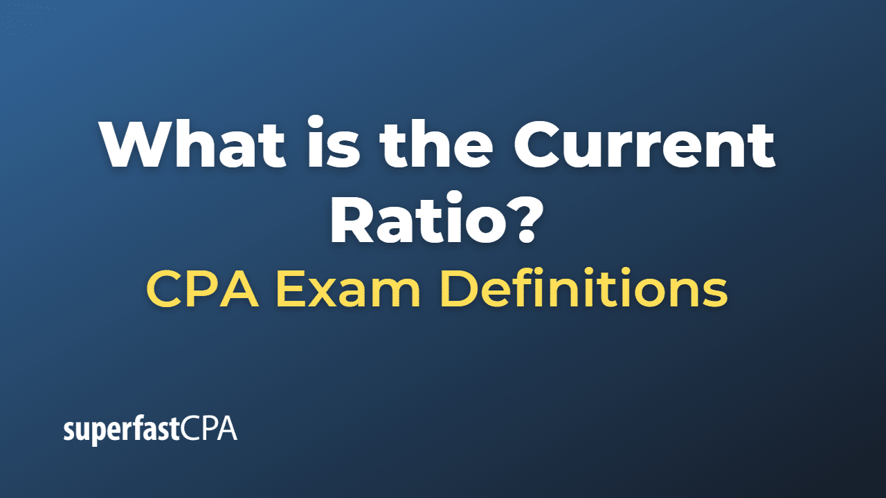 What is the Current Ratio? – SuperfastCPA CPA Review