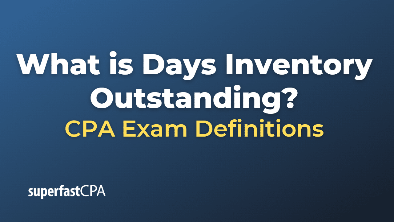 What is Days Inventory Outstanding? – SuperfastCPA CPA Review