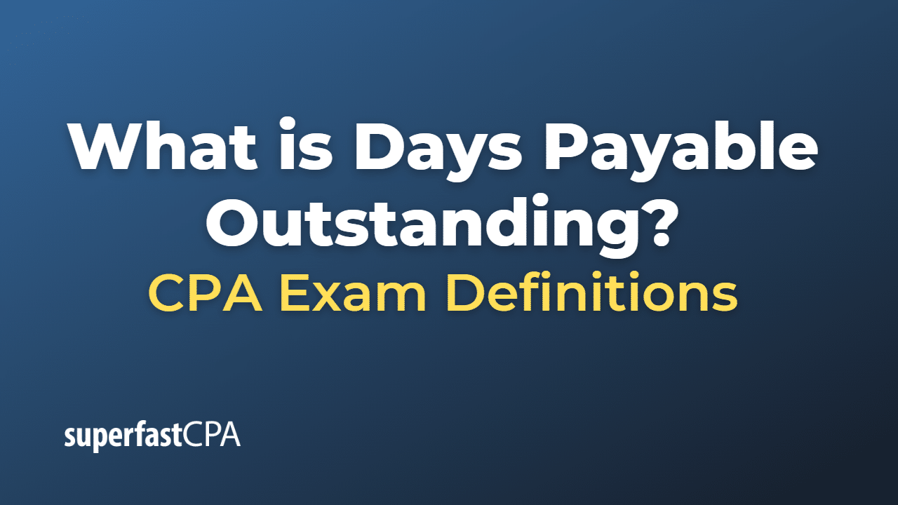 What is Days Payable Outstanding? – SuperfastCPA CPA Review