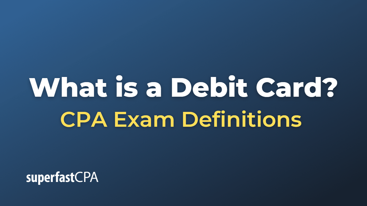 What is a Debit Card? – SuperfastCPA CPA Review