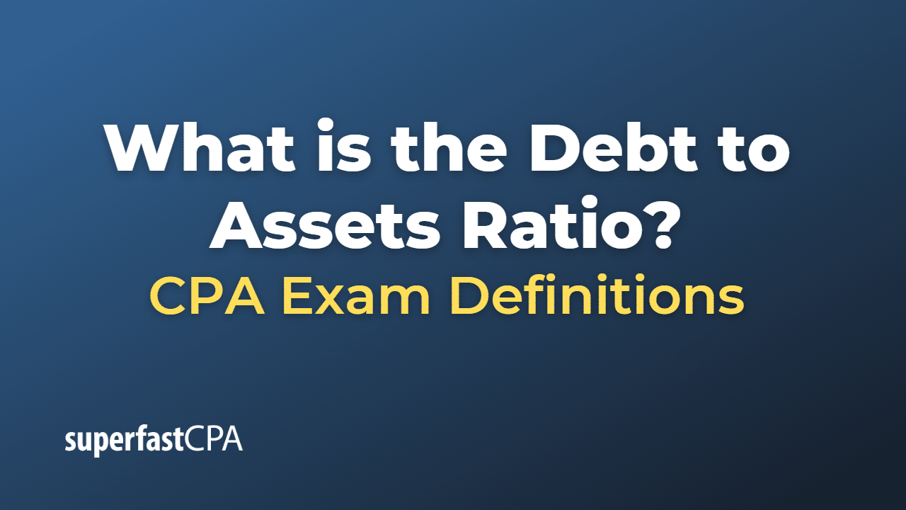 What is the Debt to Assets Ratio? – SuperfastCPA CPA Review