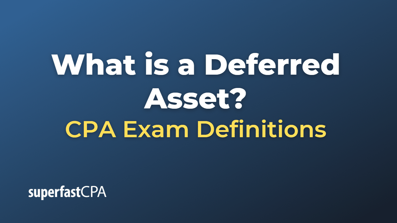 What is a Deferred Asset? – SuperfastCPA CPA Review