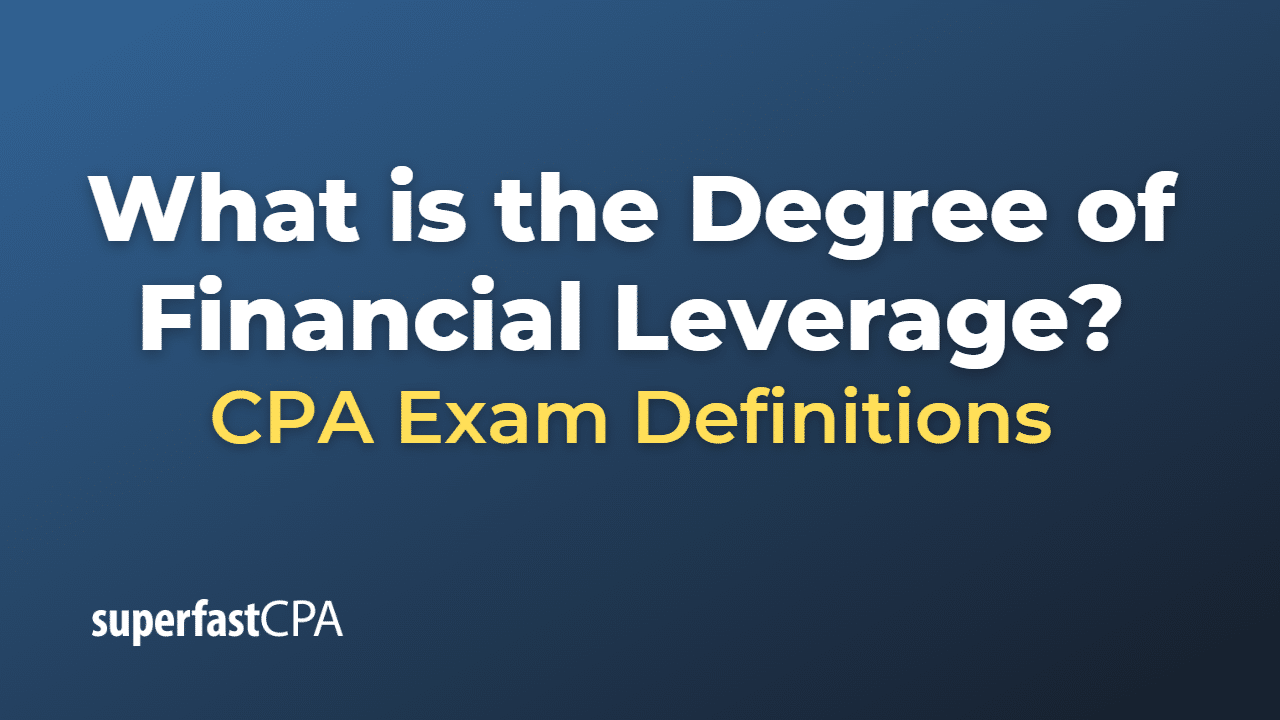 What is the Degree of Financial Leverage? – SuperfastCPA CPA Review