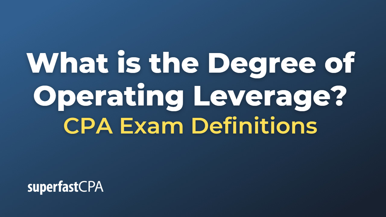 What is the Degree of Operating Leverage? – SuperfastCPA CPA Review
