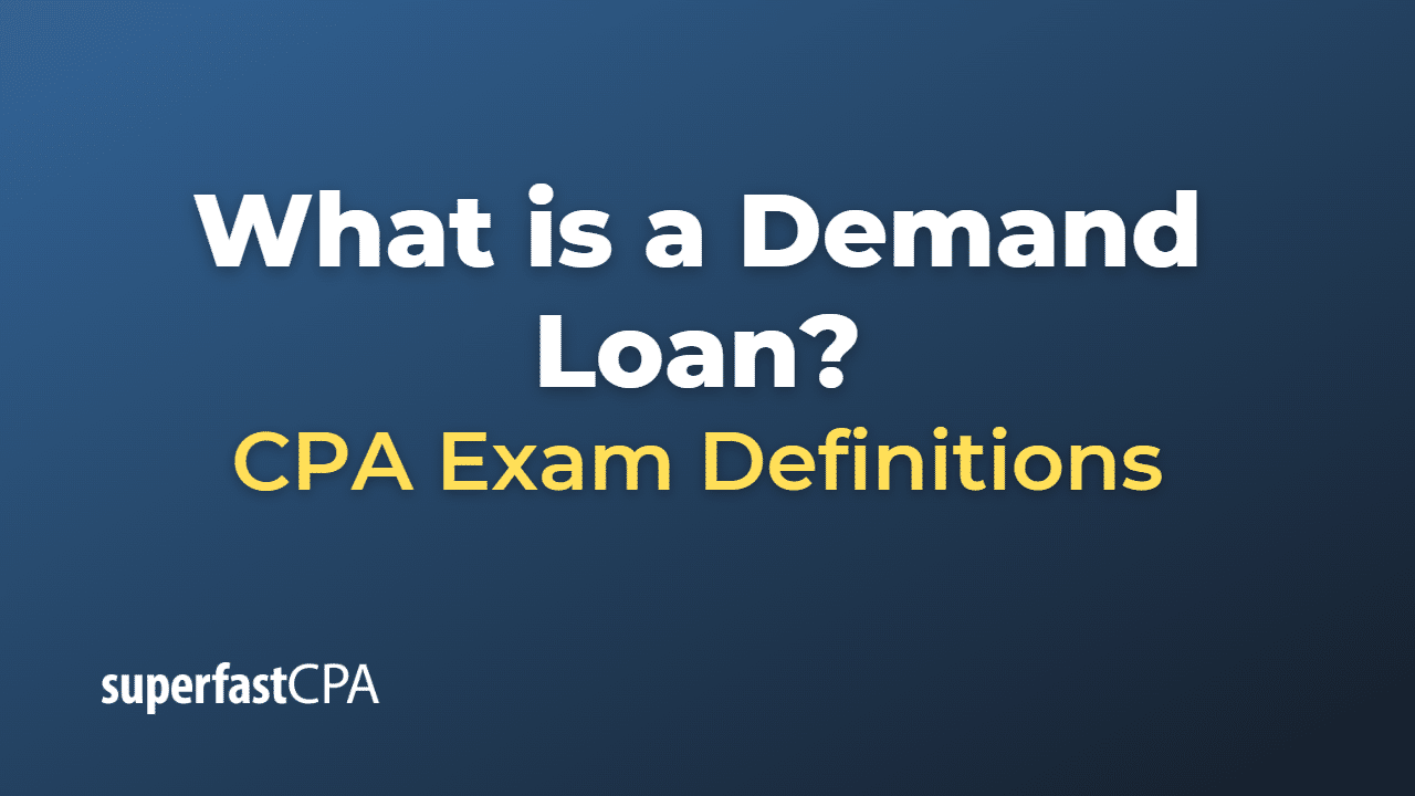What is a Demand Loan? – SuperfastCPA CPA Review
