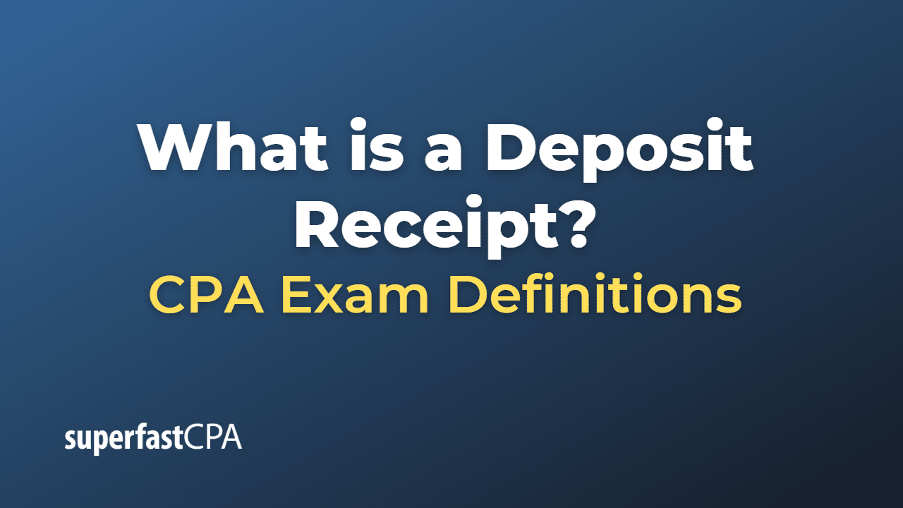 What is a Deposit Receipt? – SuperfastCPA CPA Review