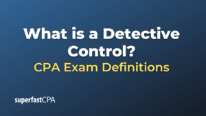 What is a Detective Control? – SuperfastCPA CPA Review