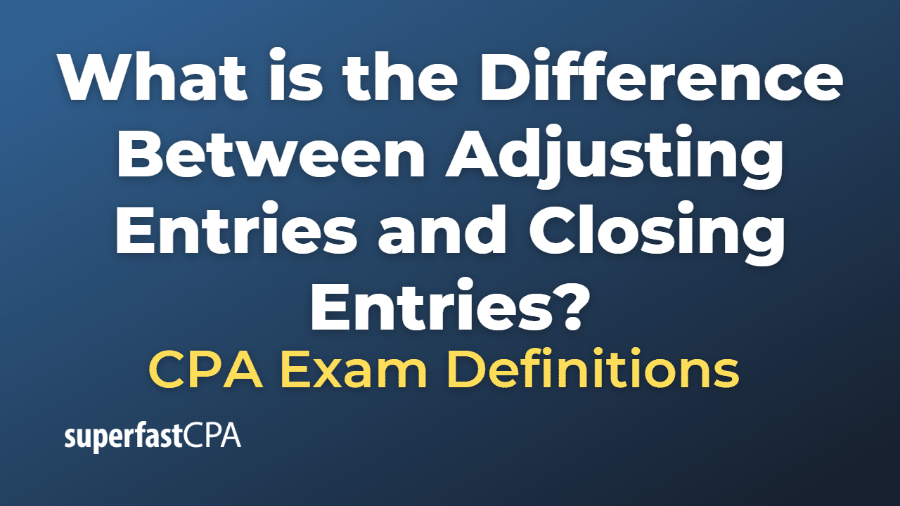 What is the Difference Between Adjusting Entries and Closing Entries ...