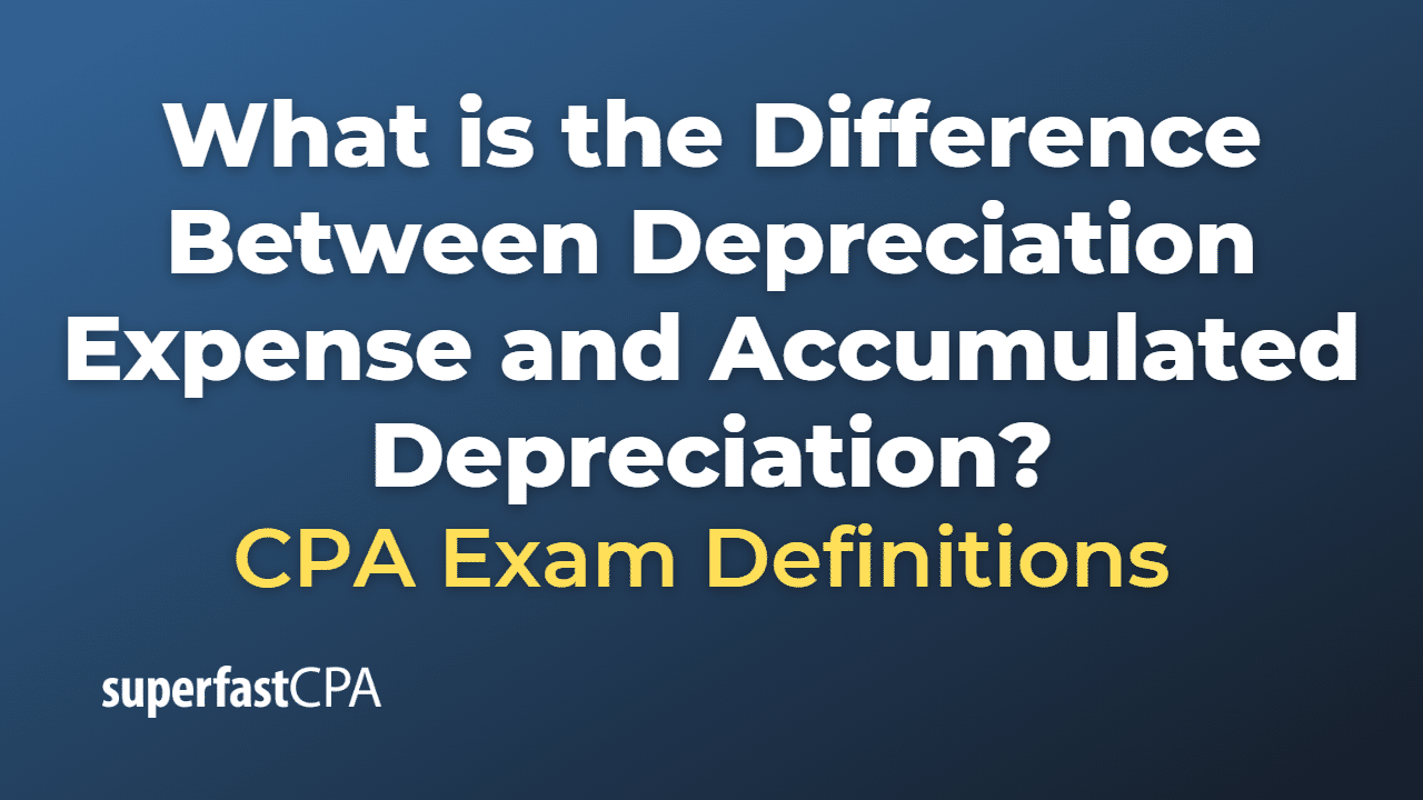 What Is The Difference Between Depreciation Expense And Accumulated