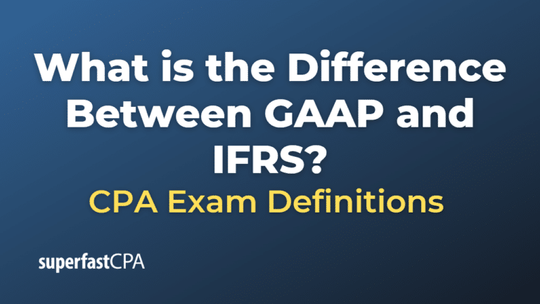 What is the Difference Between GAAP and IFRS? – SuperfastCPA CPA Review