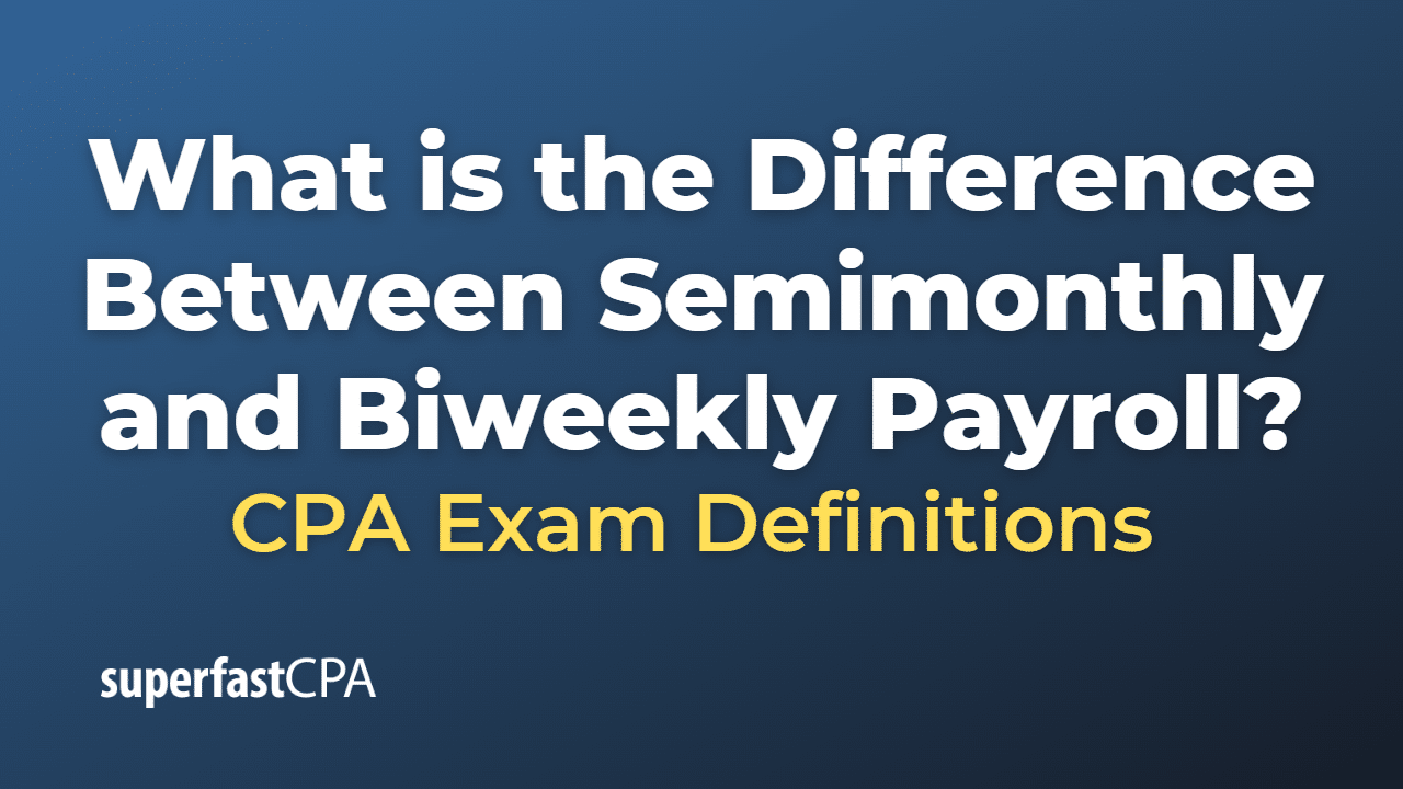What Is The Difference Between Semimonthly And Biweekly Payroll