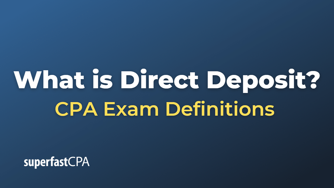 What is Direct Deposit? – SuperfastCPA CPA Review