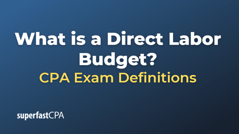 What is a Direct Labor Budget? – SuperfastCPA CPA Review