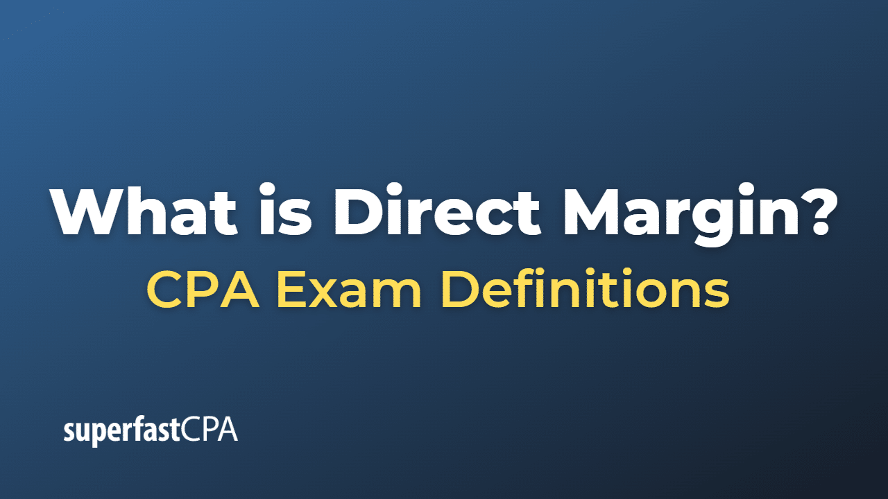 What is Direct Margin? – SuperfastCPA CPA Review