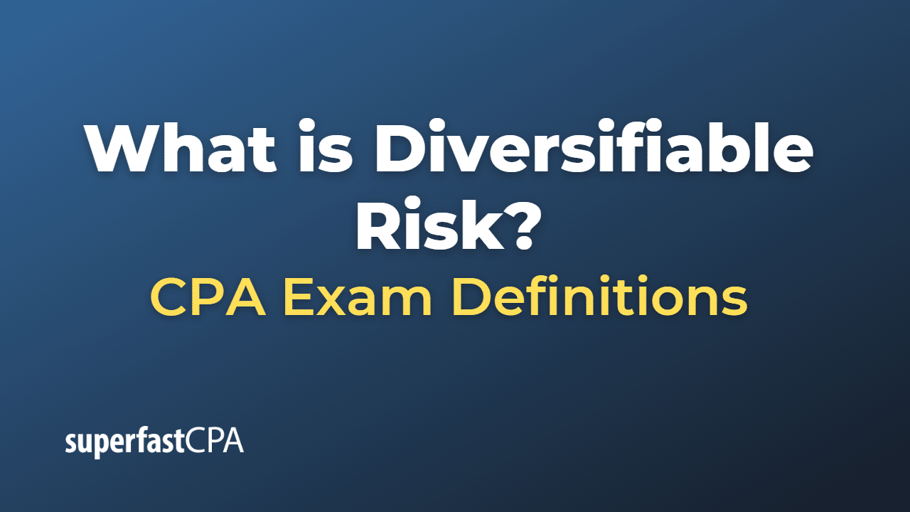 What is Diversifiable Risk? – SuperfastCPA CPA Review