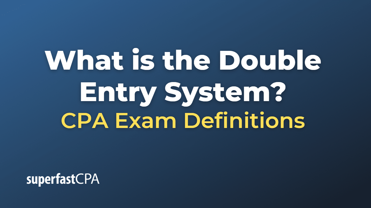 What is the Double Entry System? – SuperfastCPA CPA Review