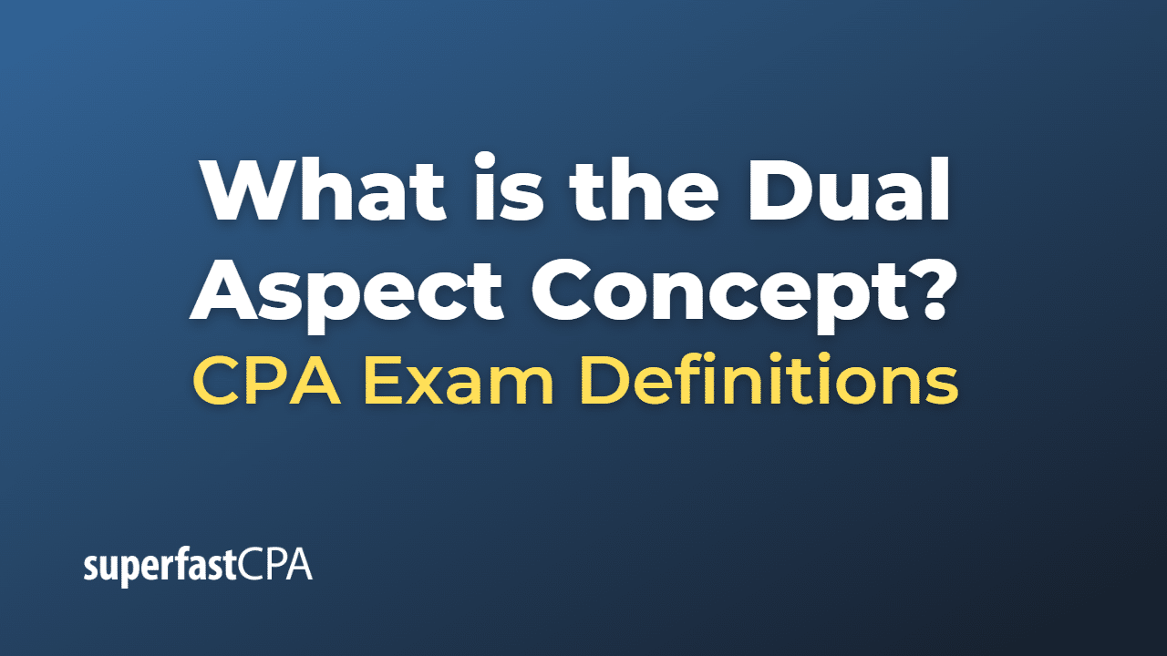 What is the Dual Aspect Concept? – SuperfastCPA CPA Review