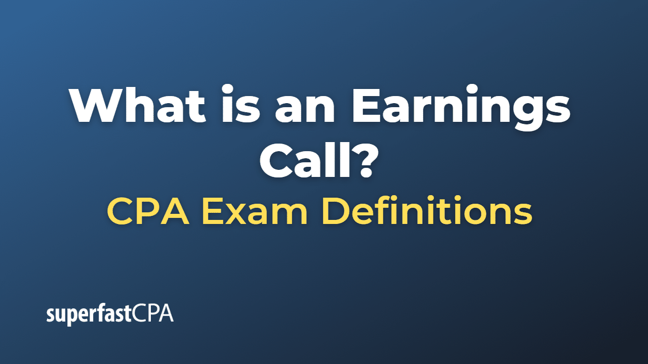What is an Earnings Call? – SuperfastCPA CPA Review