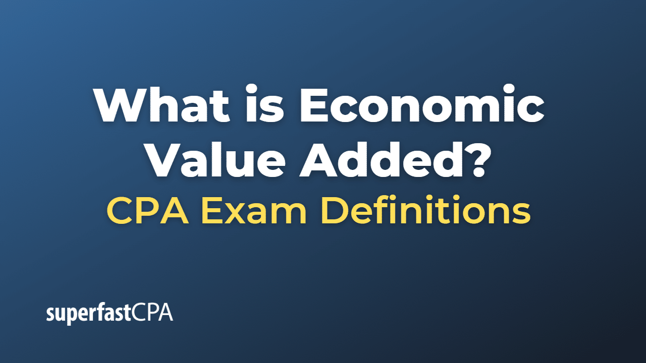What is Economic Value Added? – SuperfastCPA CPA Review