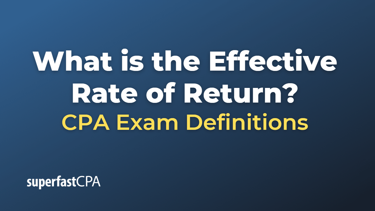 What is the Effective Rate of Return? – SuperfastCPA CPA Review What is the Effective Rate of Return? – SuperfastCPA CPA Review