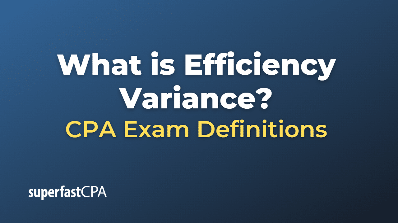 What Is Efficiency Variance Superfastcpa Cpa Review