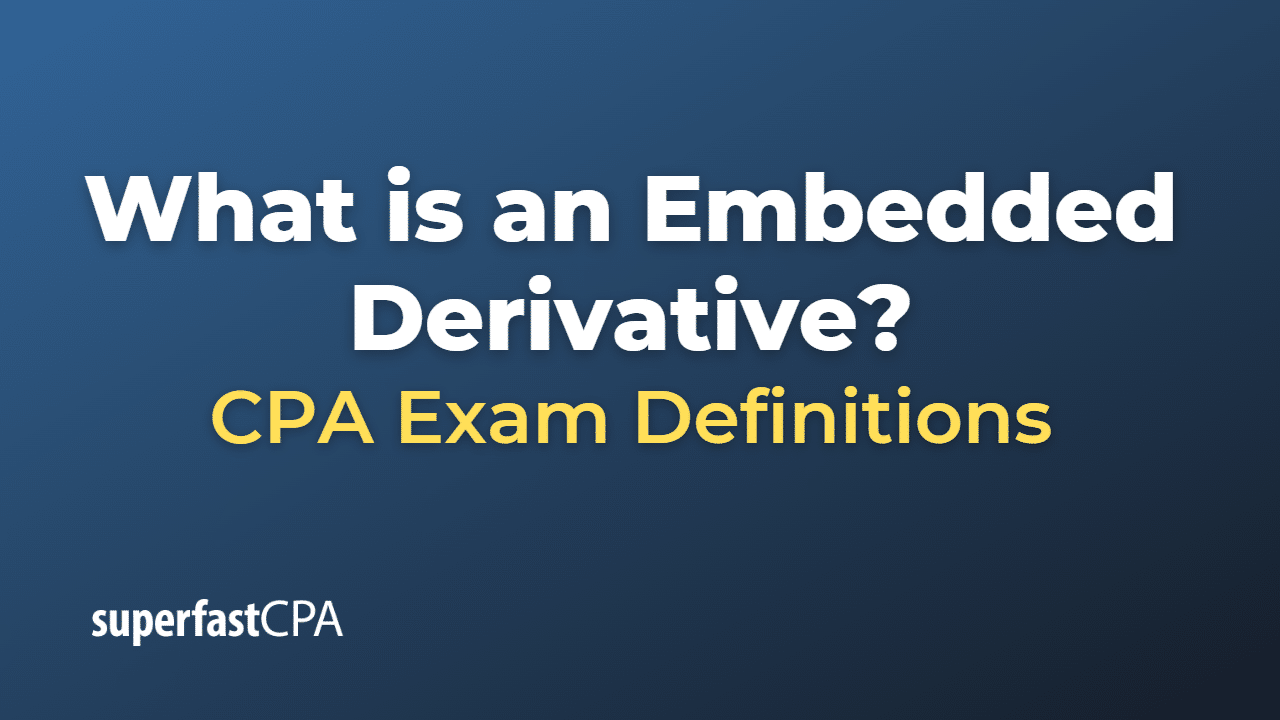 What is an Embedded Derivative? – SuperfastCPA CPA Review