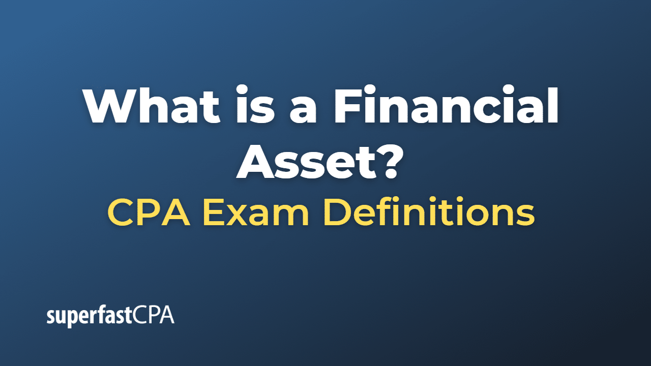 What is a Financial Asset? – SuperfastCPA CPA Review