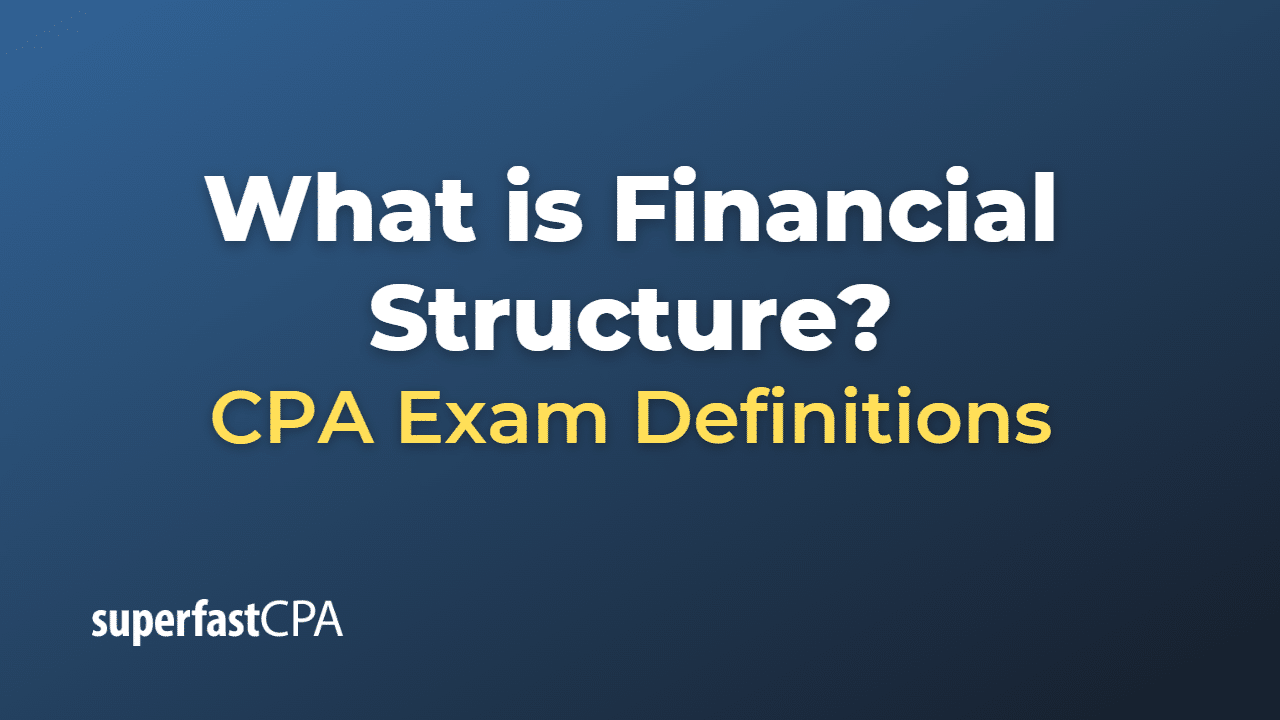 What Is Financial Structure What Is Financial Structure