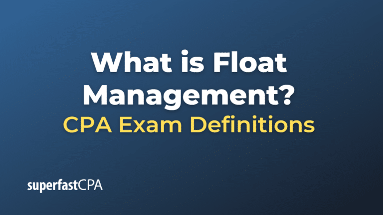What is Float Management? – SuperfastCPA CPA Review