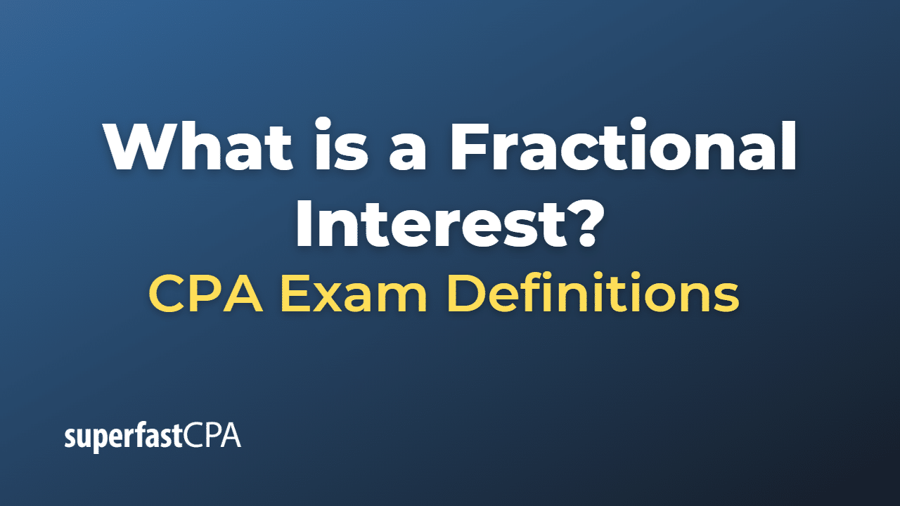 What is a Fractional Interest? – SuperfastCPA CPA Review