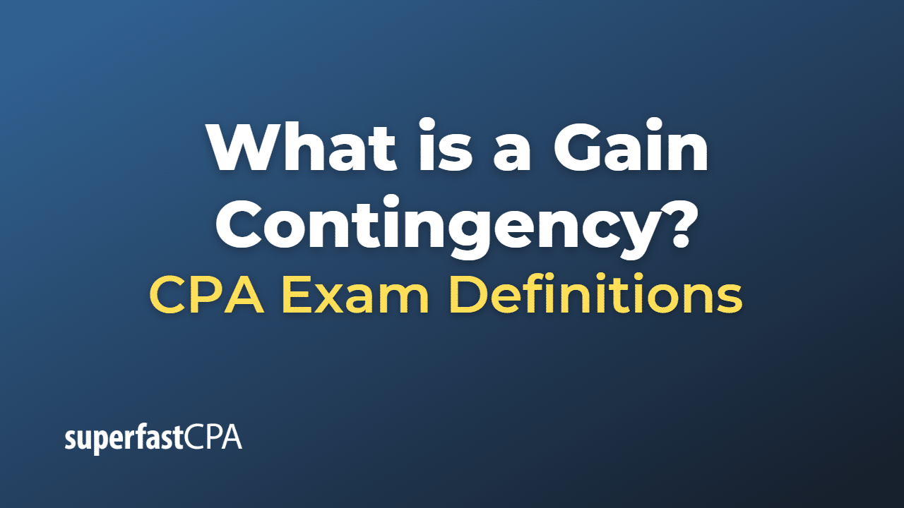 What is a Gain Contingency? – SuperfastCPA CPA Review
