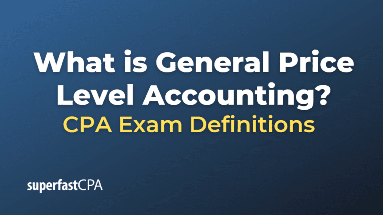 What is a General Price Level Accounting? – SuperfastCPA CPA Review