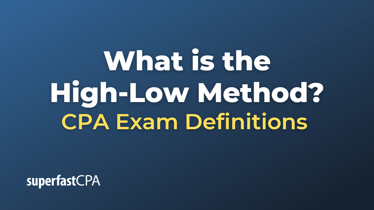 What is the High-Low Method? – SuperfastCPA CPA Review