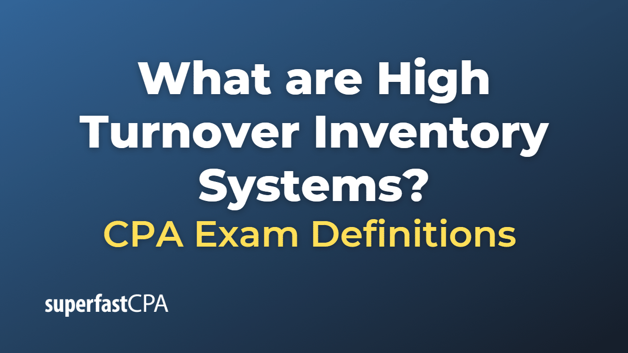 What are High Turnover Inventory Systems? – SuperfastCPA CPA Review