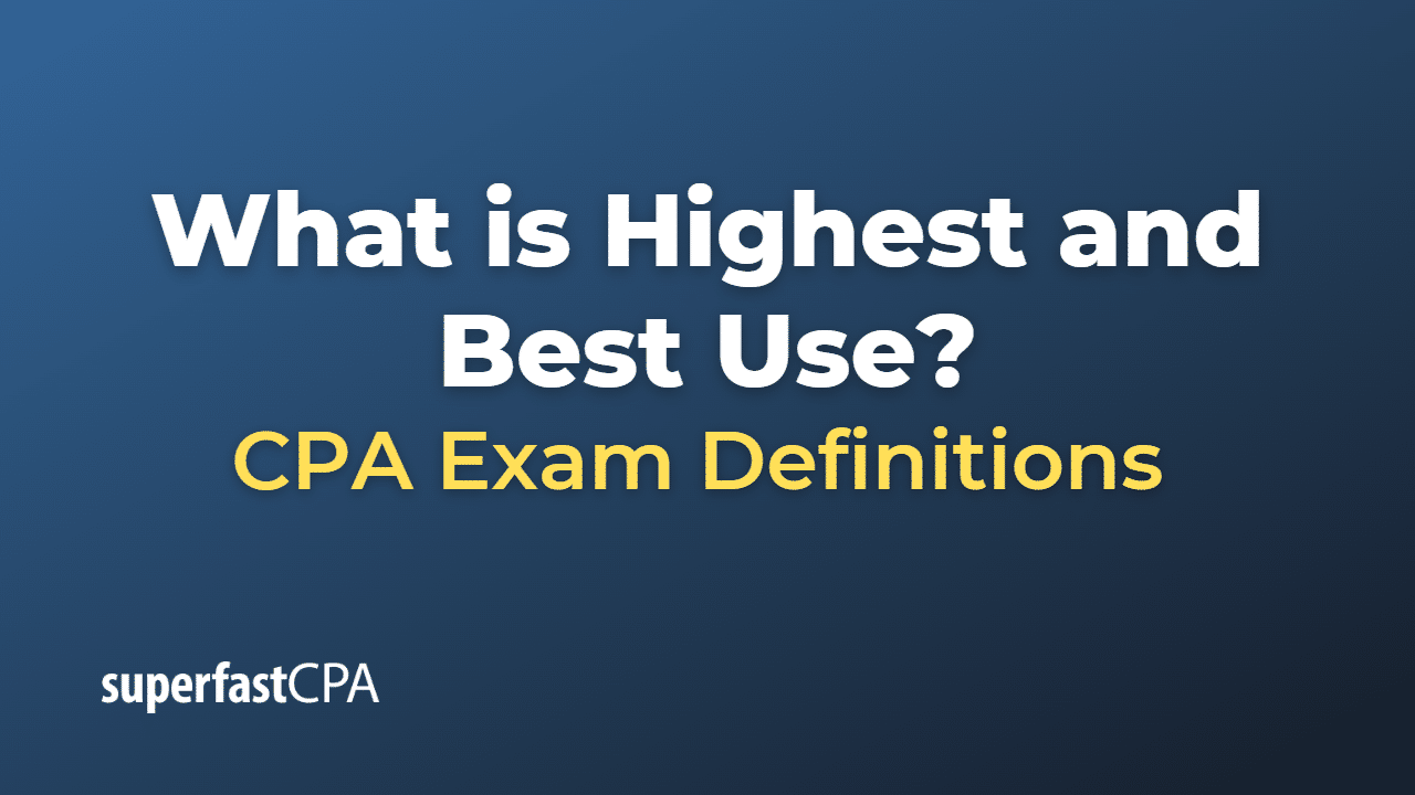 What is Highest and Best Use? – SuperfastCPA CPA Review