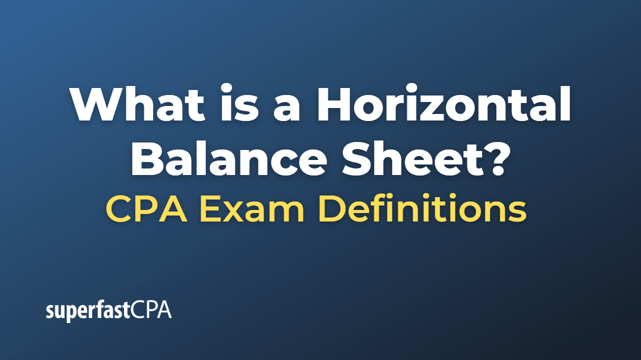 What is a Horizontal Balance Sheet? – SuperfastCPA CPA Review