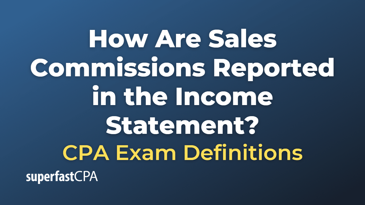 How Are Sales Commissions Reported in the Income Statement ...