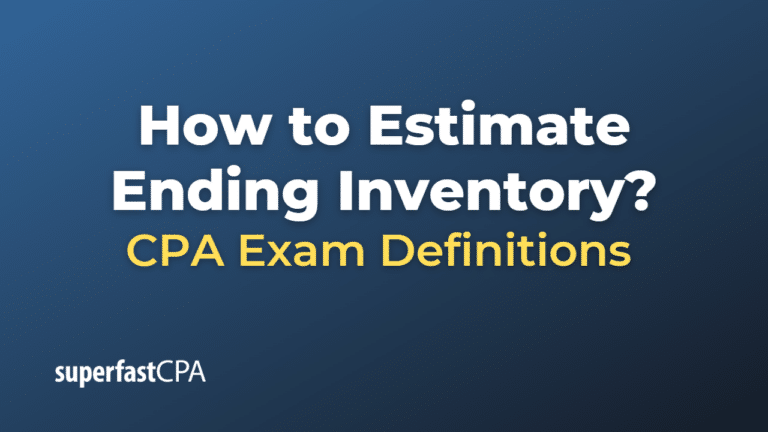 How to Estimate Ending Inventory? – SuperfastCPA CPA Review