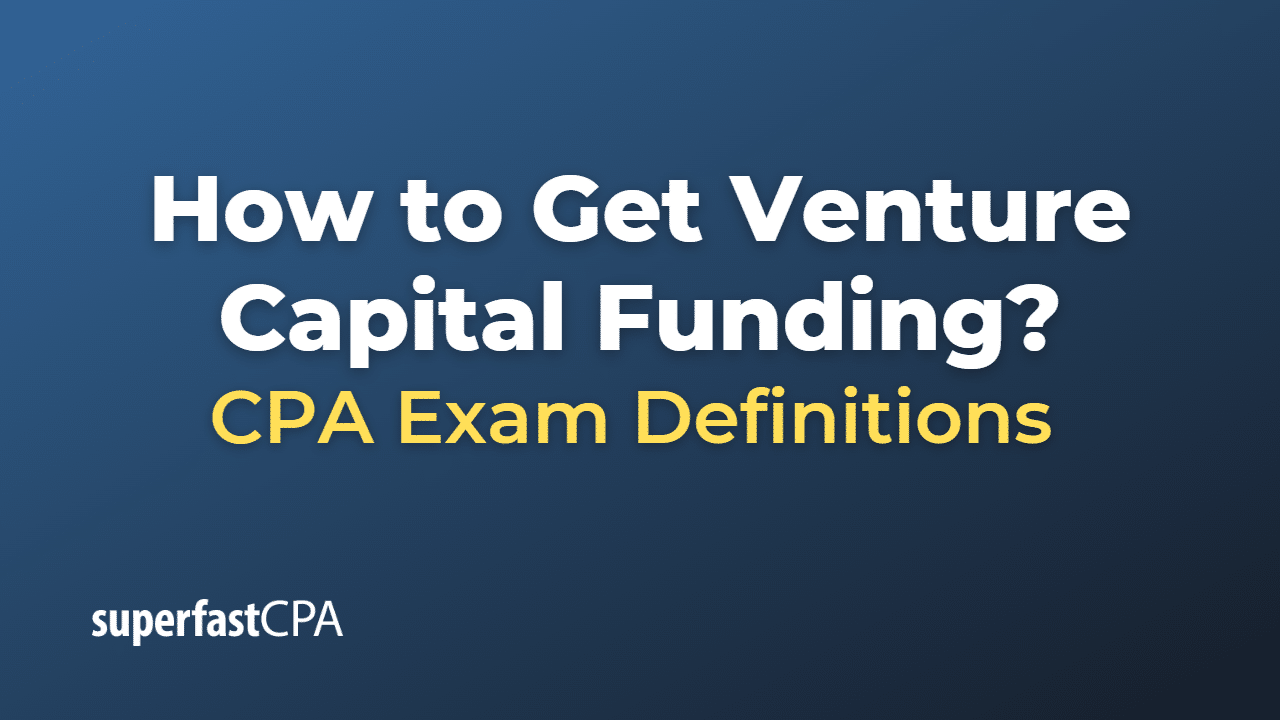 How To Get Venture Capital Funding Superfastcpa Cpa Review
