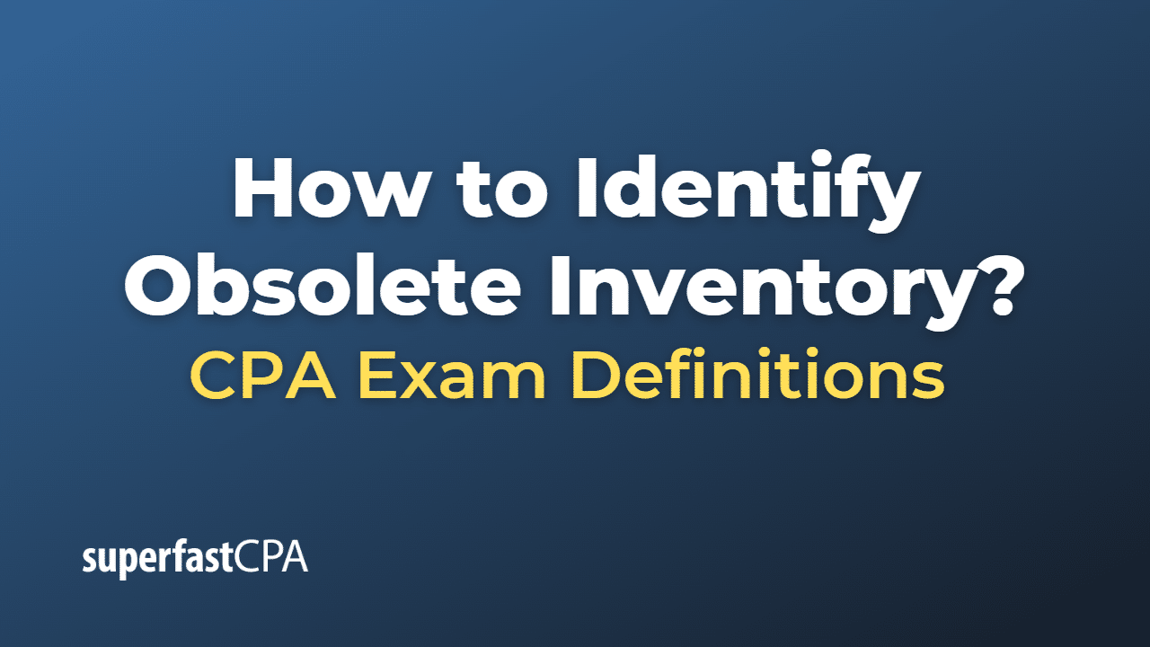 How to Identify Obsolete Inventory? – SuperfastCPA CPA Review