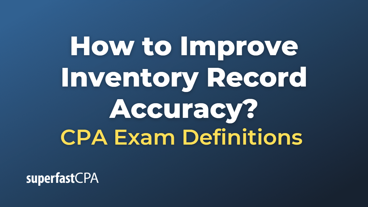 How to Improve Inventory Record Accuracy? – SuperfastCPA CPA Review