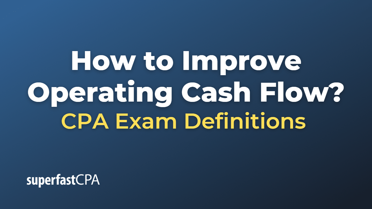 How to Improve Operating Cash Flow? – SuperfastCPA CPA Review