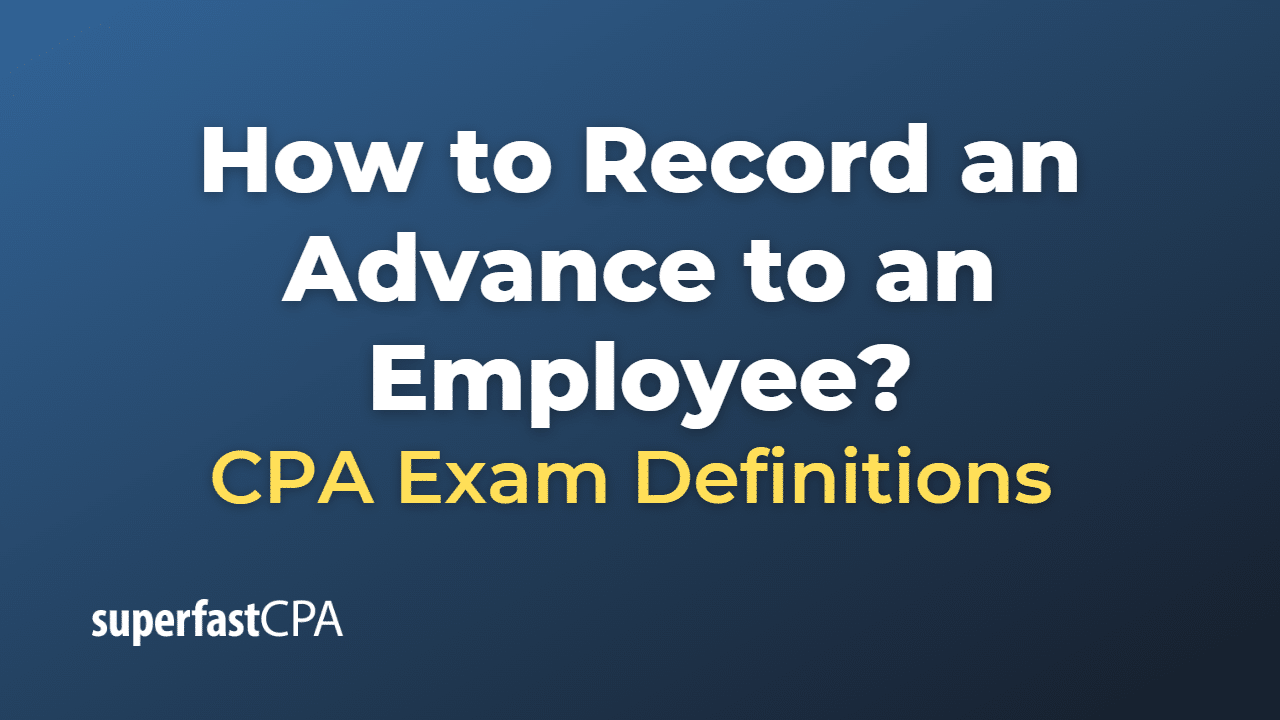 How to Record an Advance to an Employee? – SuperfastCPA CPA Review