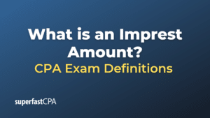 What is an Imprest Amount? – SuperfastCPA CPA Review