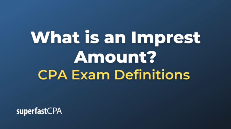What is an Imprest Amount? – SuperfastCPA CPA Review