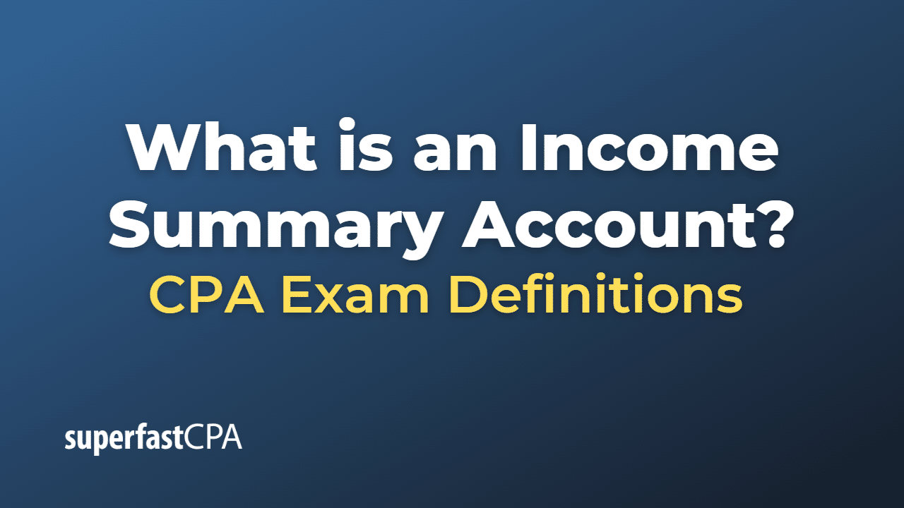 What is an Income Summary Account? – SuperfastCPA CPA Review