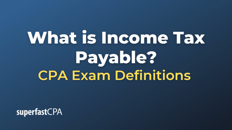 What is Income Tax Payable? – SuperfastCPA CPA Review