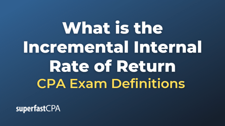 What is the Incremental Internal Rate of Return? – SuperfastCPA CPA Review